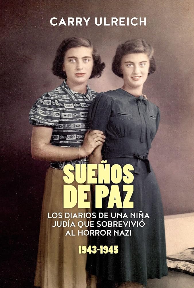 libro | Sueños de paz: Los diarios de una niña judía que sobrevivió al ...