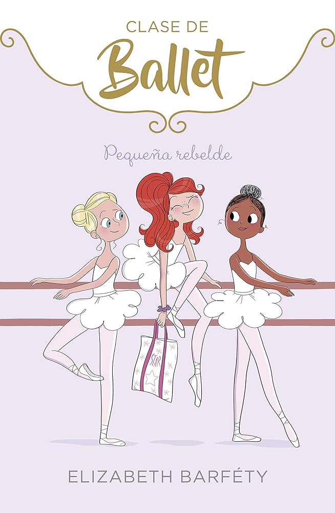 El Lector | Libro | Pequeña rebelde (Clase de Ballet 4) (Jóvenes ...