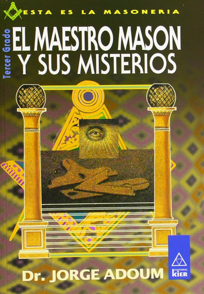 Maestro mason y sus misterios / Master mason and its mysteries (Masone ...